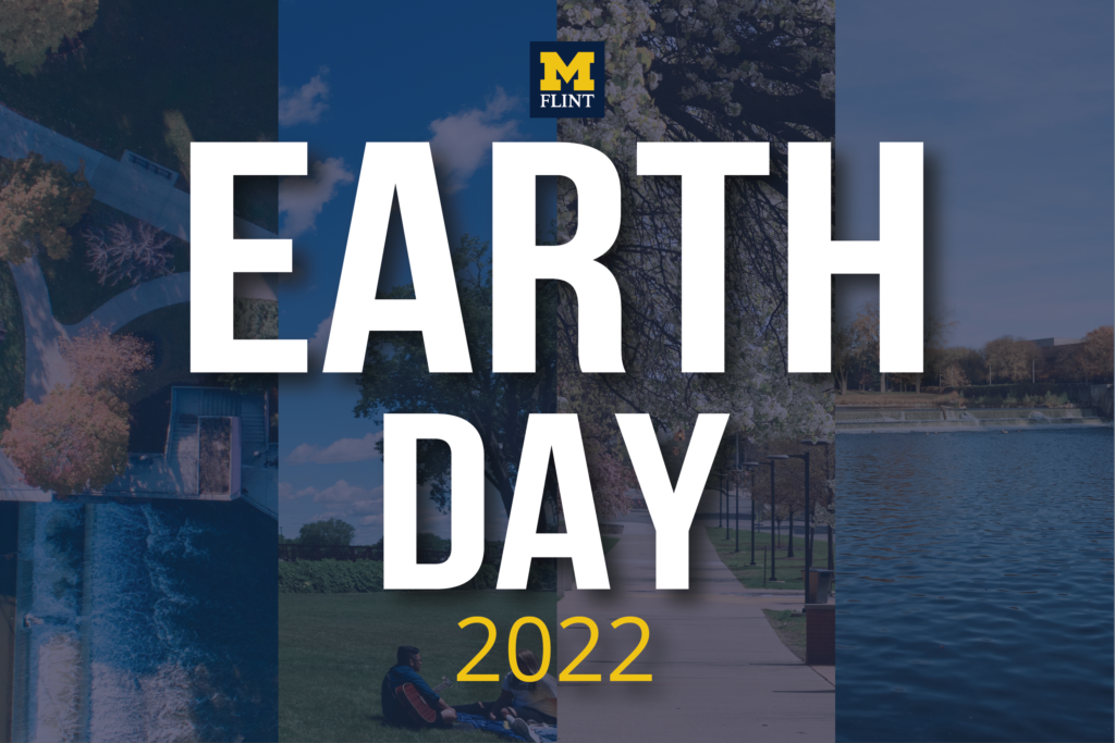 Earth Day roundup: 7 examples of environmental action at UM-Flint ...